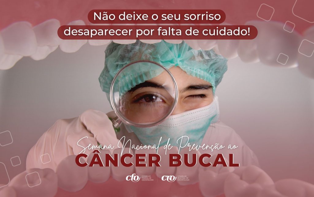 Semana Nacional de Prevenção do Câncer Bucal: a informação é a maior ...